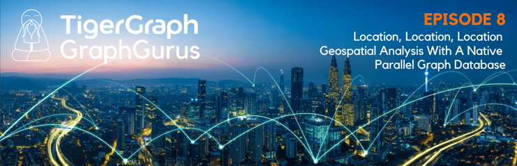 Graph Gurus Episode 8 - Location, Location, Location - Geospatial ...